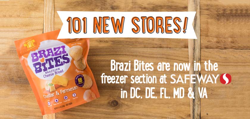 Now available at Safeway in DC, DE, FL, MD, & VA! - Brazi Bites
